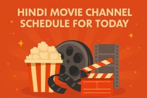 Hindi Movie Channel Schedule For Today - Movies List & Timing